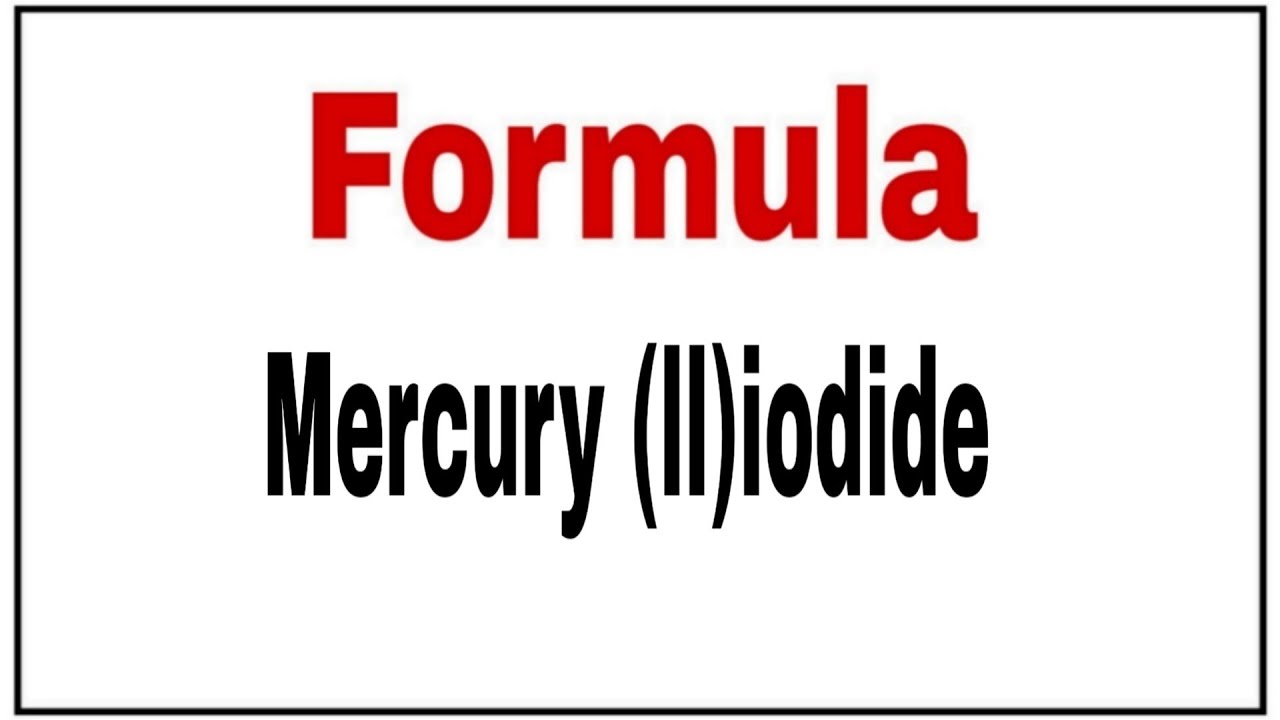 How to write chemical formula for Mercury II Iodide - YouTube