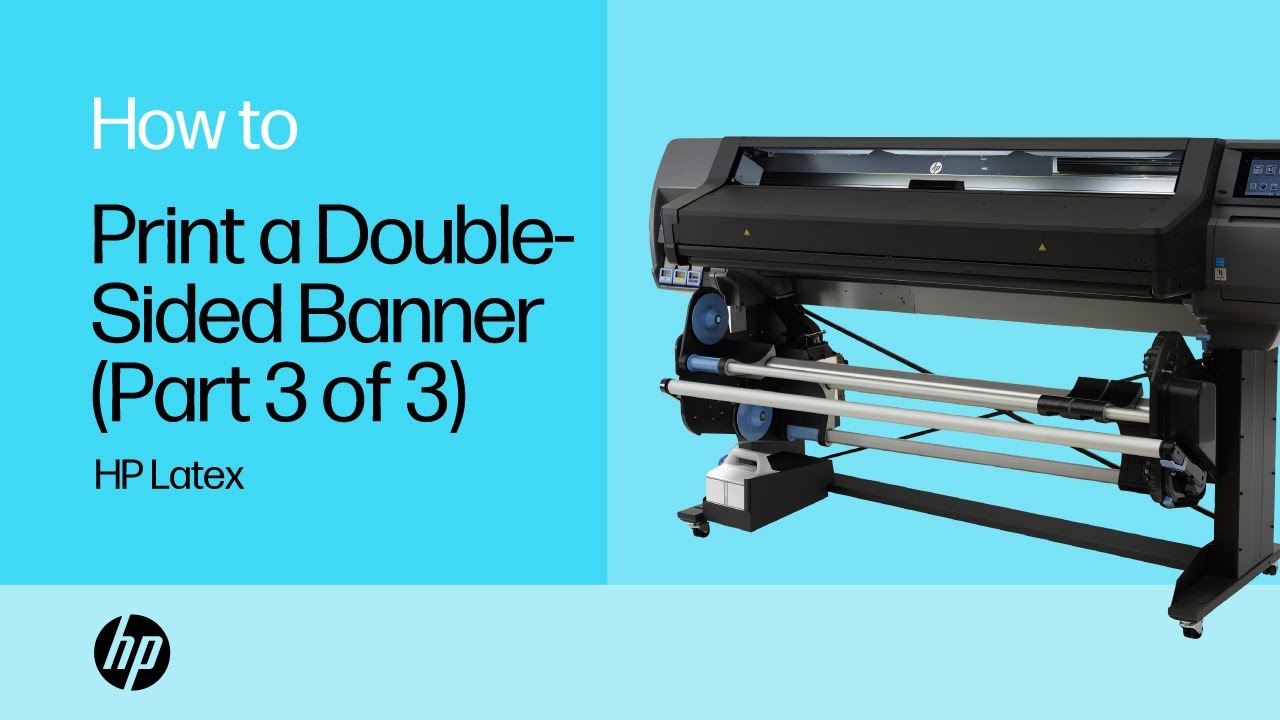 Print a Double-Sided Banner (Part 3 of 3) | HP Latex | HP Support - YouTube