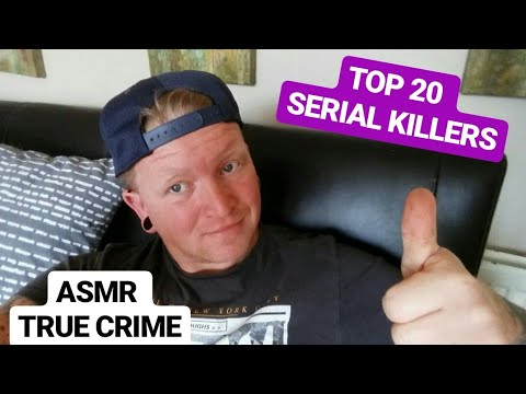 #asmrtruecrime ASMR TRUE CRIME- TOP 20 SERIAL KILLERS 🔞 - YouTube
