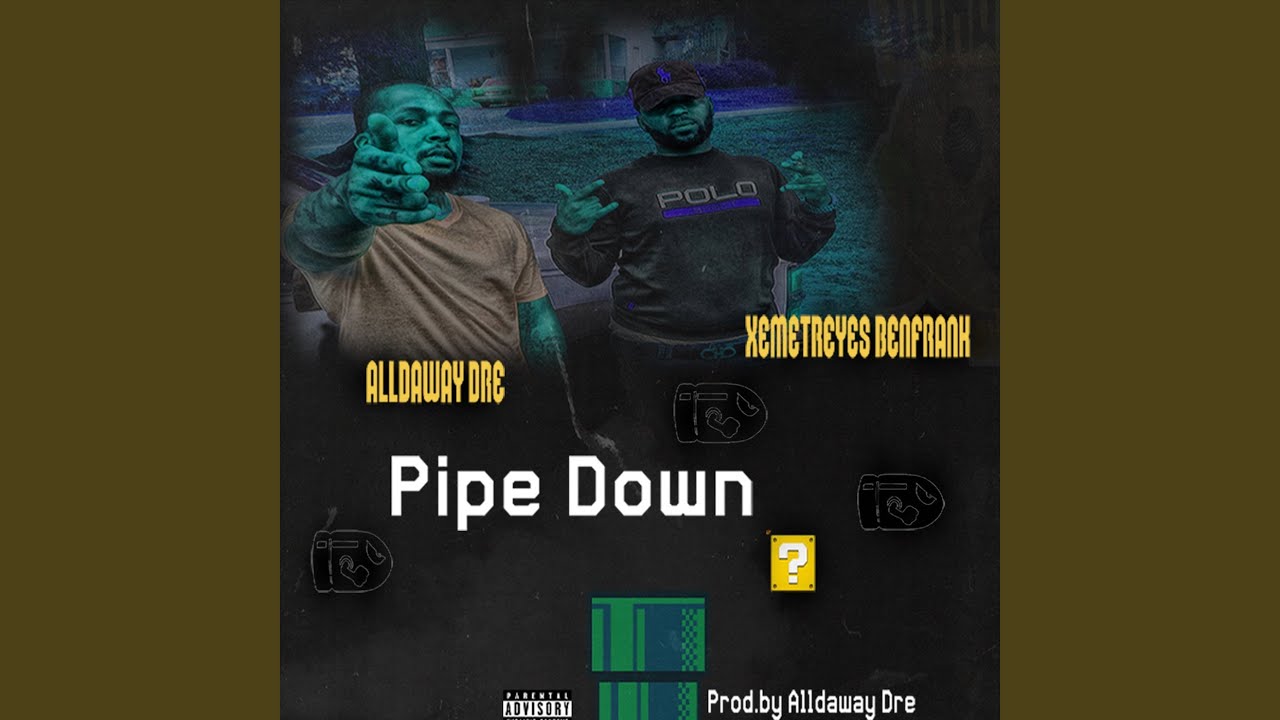 Pipe Down - YouTube
