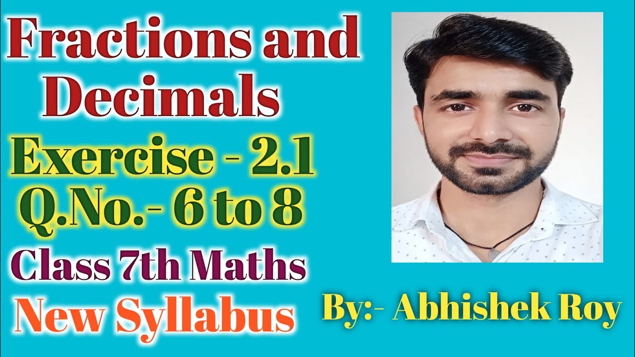 Fractions and Decimals | Ex-2.1(Q- 6 to 8) | Class 7th Maths| Ncert New ...