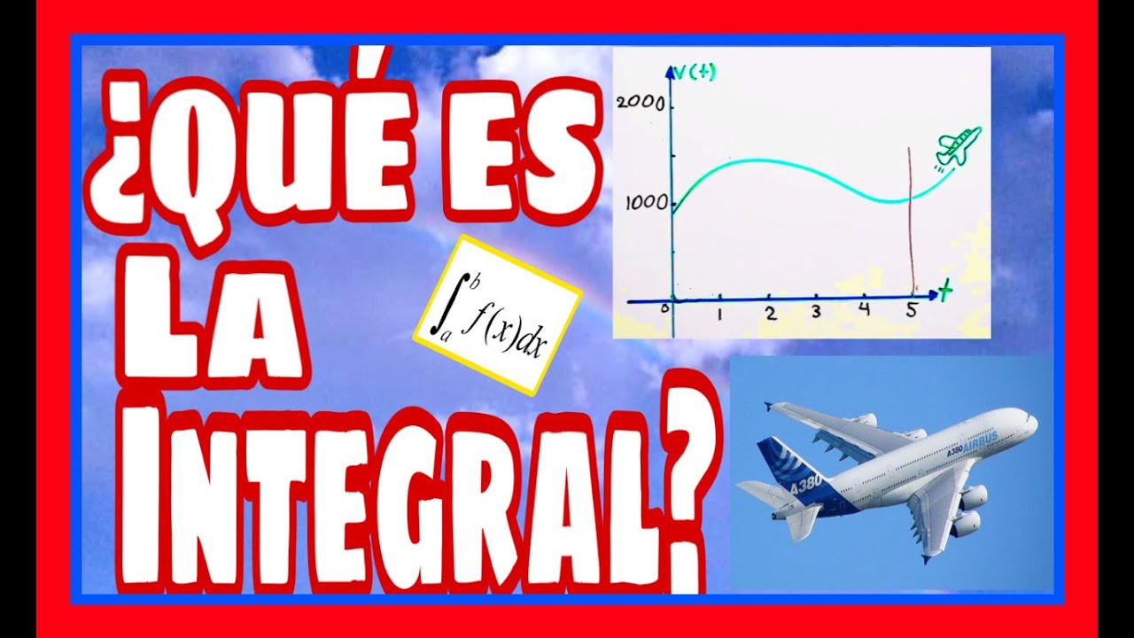 ¿Qué es la INTEGRAL? | EXPLICACIÓN COMPLETA Y DETALLADA | VIDEO ...