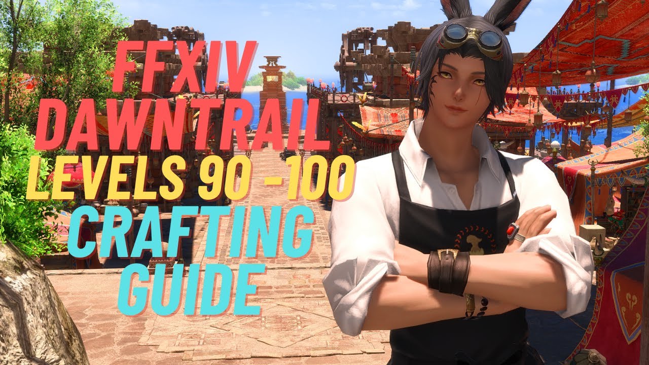FFXIV - Dawntrail: Crafter 90-100 Leveling Guide - YouTube