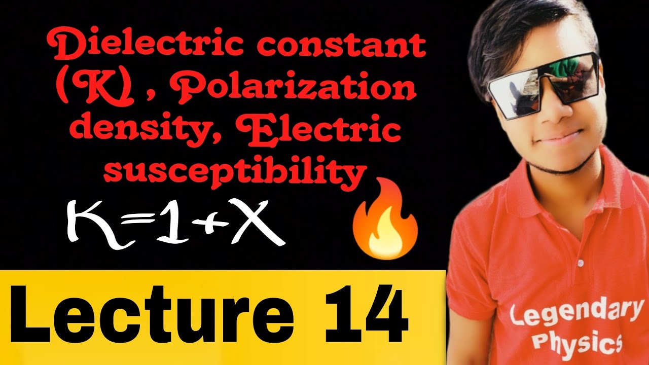(L-14) Dielectric constant, Polarization density, Electric ...