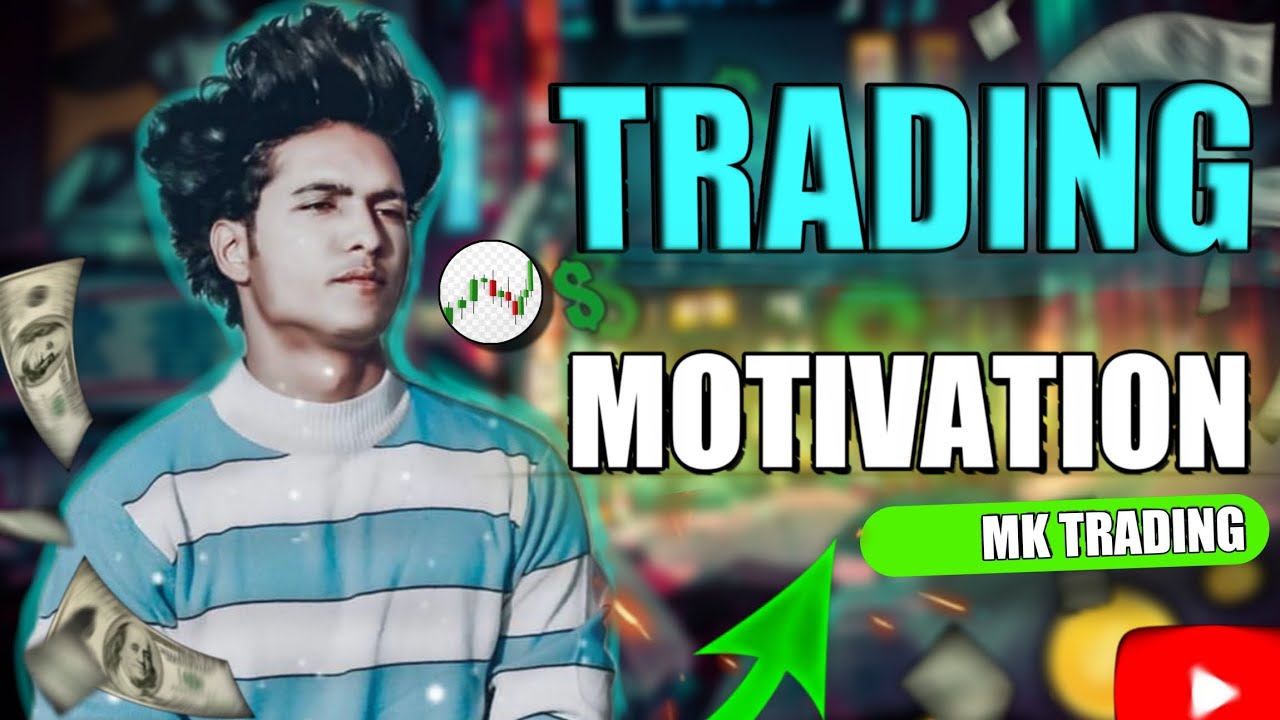 Trading Motivation - Mk Trader ( NEVER GIVE UP ) - YouTube