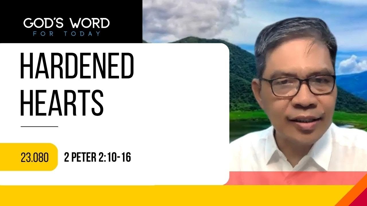 23.080 | Hardened Hearts | 2 Peter 2:10-16 | God’s Word for Today with ...