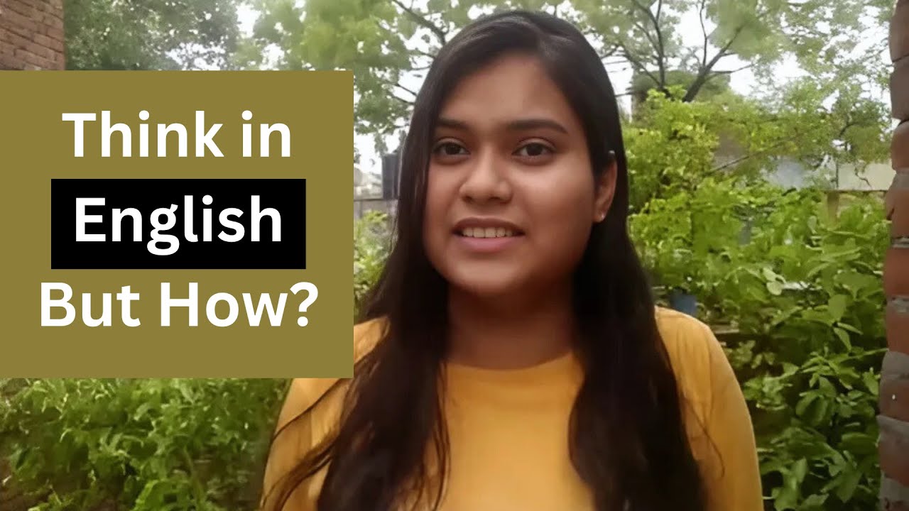 Think in English, but How? I’ll show you practical ways to train your ...