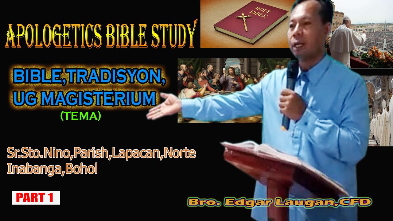 APOLOGETICS BIBLE STUDY, TEMA: MAGISTERIUM,TRADISYON,BIBLE - YouTube