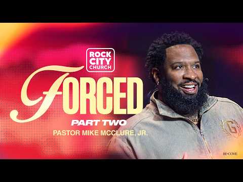 Forced: Pt 2 // Pastor Mike, Jr.