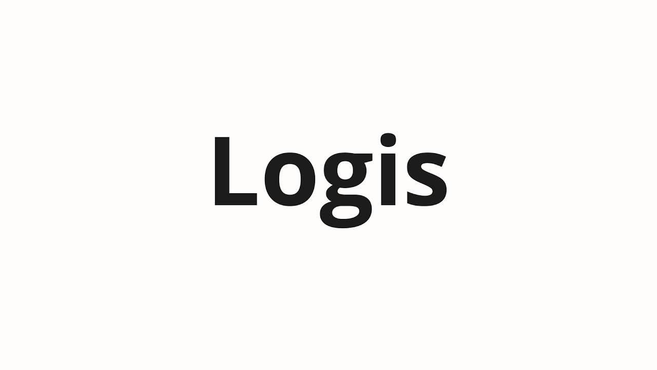 How to pronounce Logis - YouTube