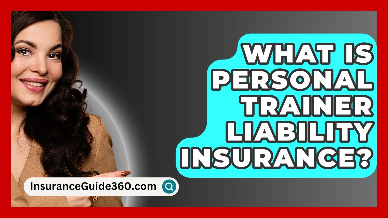 What Is Personal Trainer Liability Insurance? - InsuranceGuide360.com ...