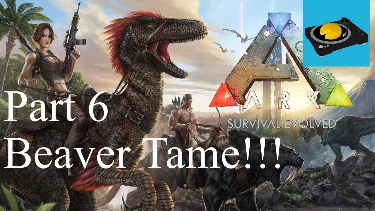 BEAVER TAME AND BASE PREPERATION!!! - Ark Survival Evolved PS4 Gameplay ...