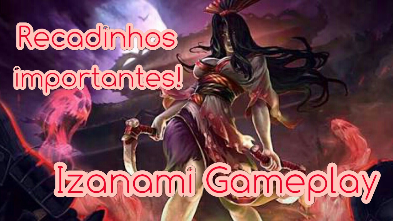 Izanami: Como jogar + Build (Recadinhos Importantes!) - YouTube