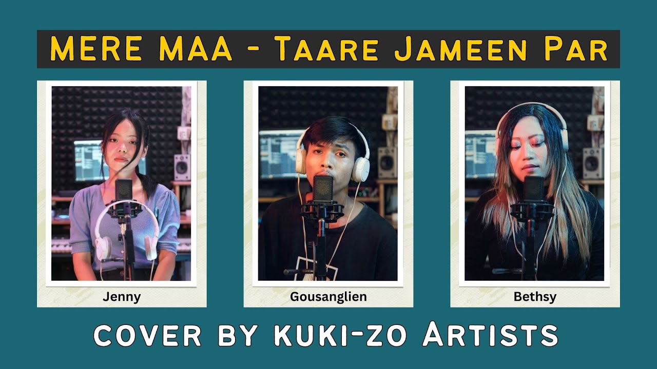 Mere Maa_Taare Jameen Par_Cover by Bethsy_Jenny & Gousanglien_Kuki Zo ...