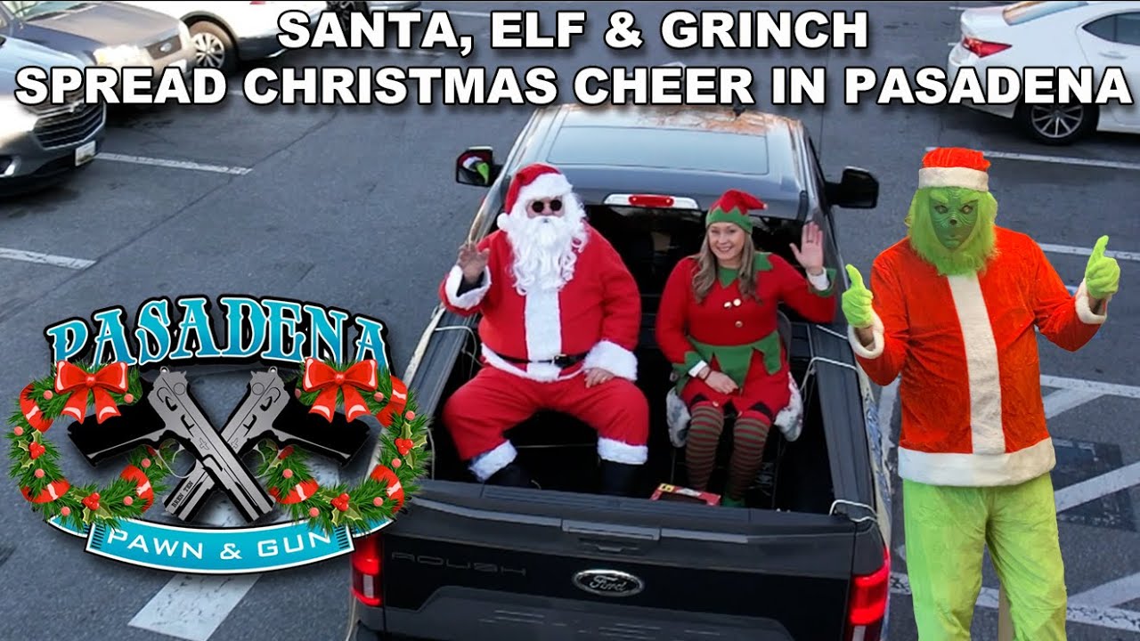 Santa, Elf & Grinch Spread Christmas Cheer in the 'Dena - Pasadena Pawn ...