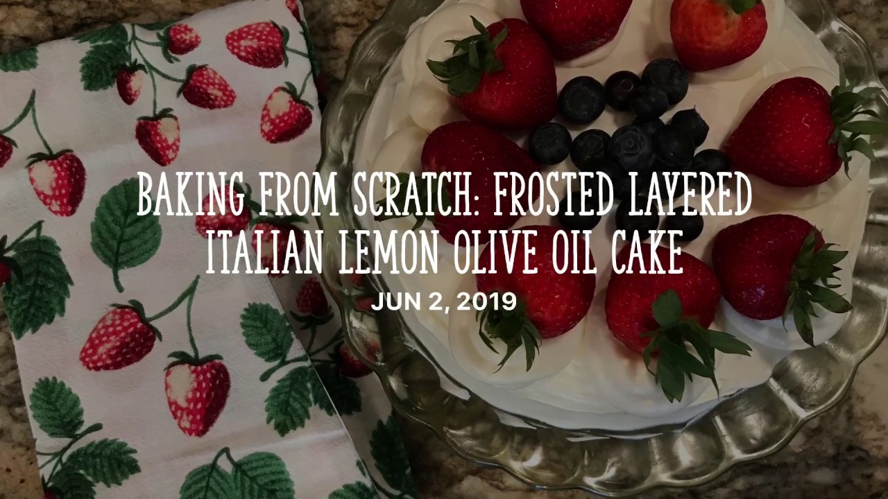 Mimi J. Kent, Baking From Scratch: Frosted Layered Italian Olive Oil ...