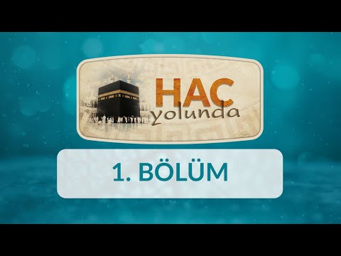 Hac Yolunda - 1.Bölüm