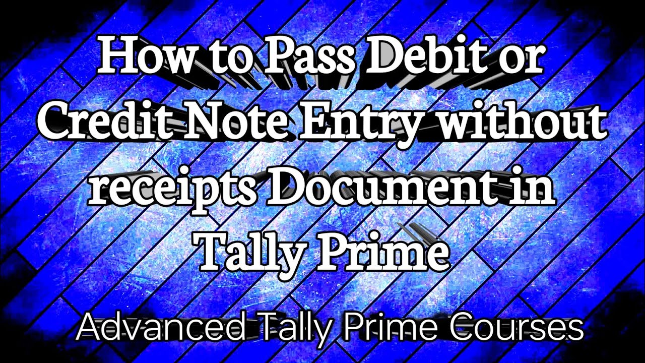 How To Pass Debit Or Credit Note Entry Without Receipts Document In how-to-pass-debit-or-credit-note-entry-without-receipts-document-in