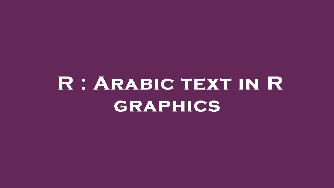 R : Arabic text in R graphics - YouTube