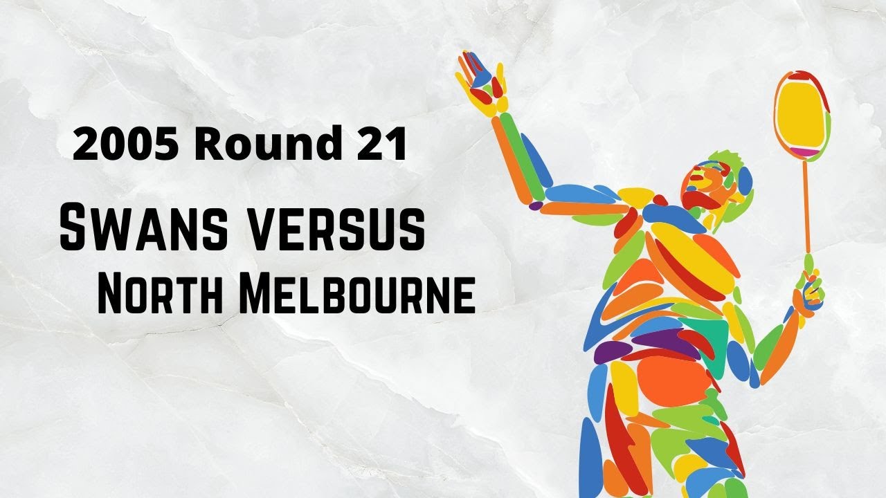 2005 R21 Swans v North Melbourne (SCG) - YouTube
