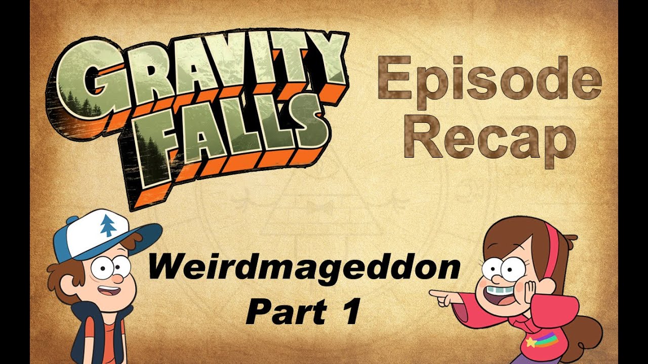 Gravity Falls Episode Recap: Weirdmageddon Part 1 - YouTube