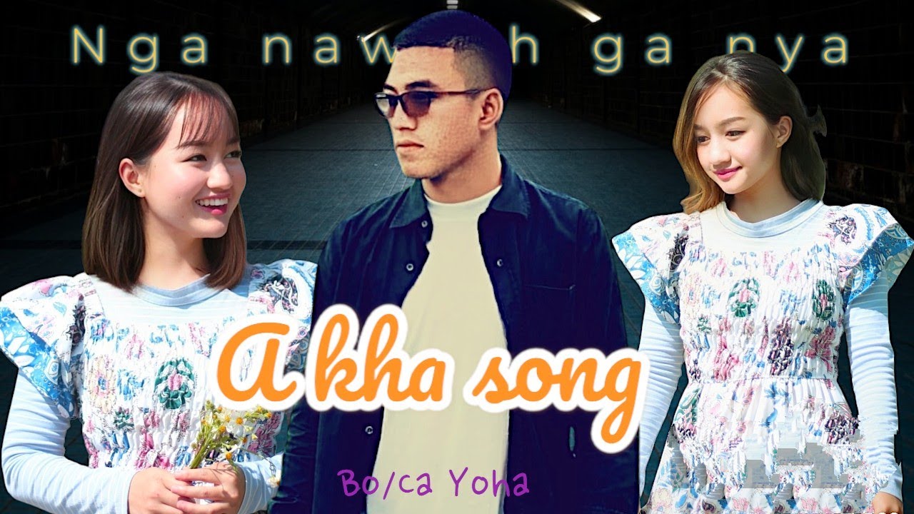 เพลงใหม่อาข่า: Nga naw ah ga nya (Bo/Ca Yoha) - YouTube