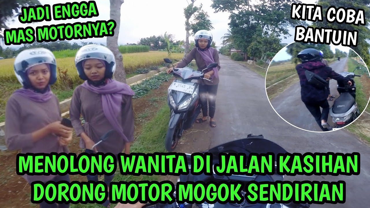 MENOLONG WANITA DI JALAN KASIHAN DORONG MOTOR MOGOK SENDIRIAN- MOTOVLOG ...