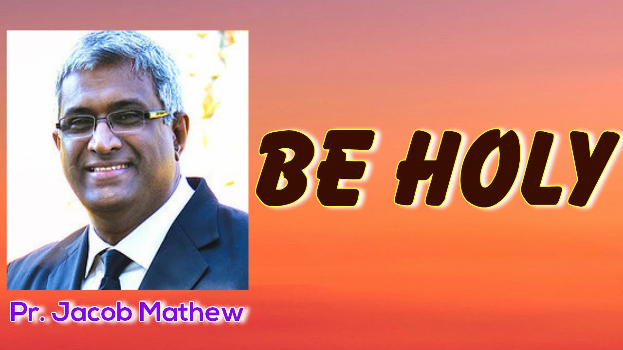 Be Holy - Pr. Jacob Mathew [Malayalam Audio Bible Study] - YouTube