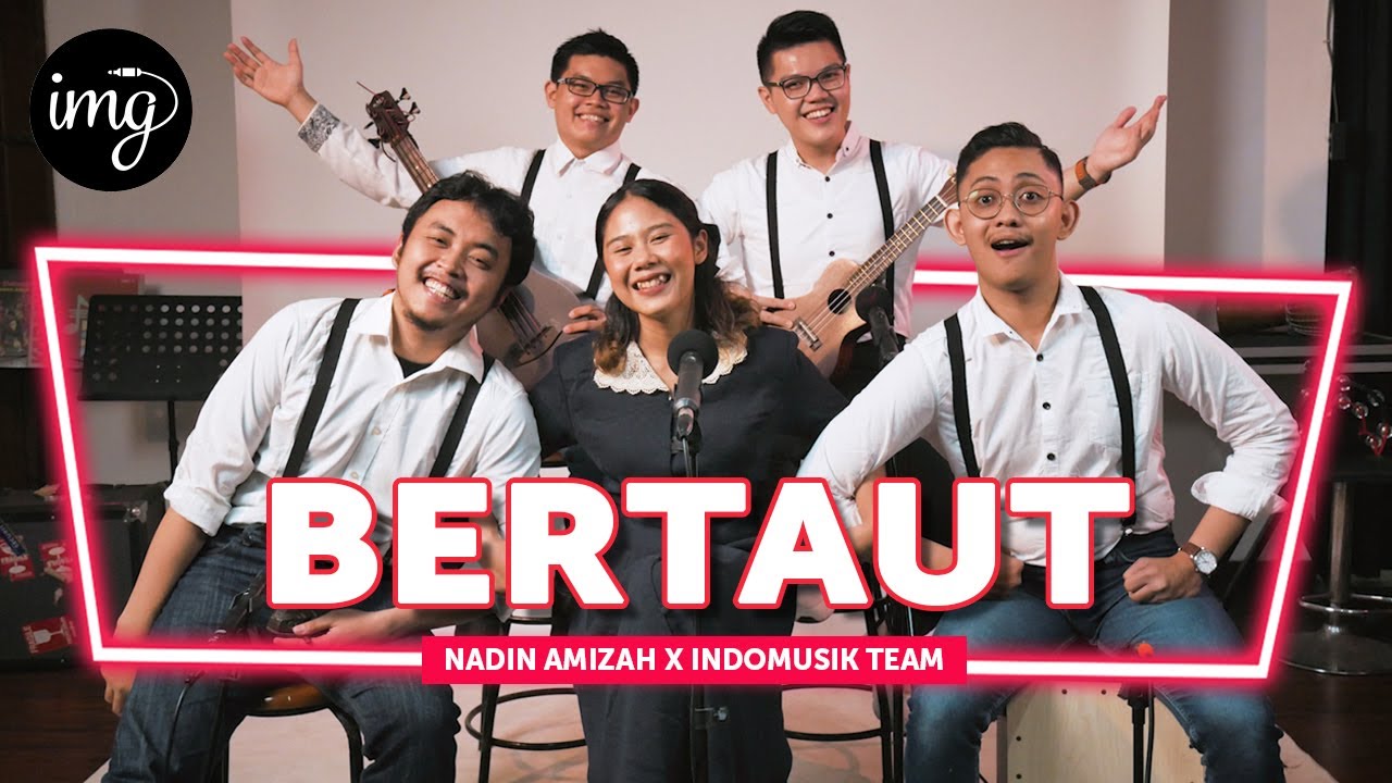 Bertaut - Nadin Amizah Ft. IndomusikTeam #PETIK - YouTube