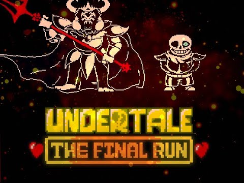 Undertale The Final Run (Part 2/2) - YouTube