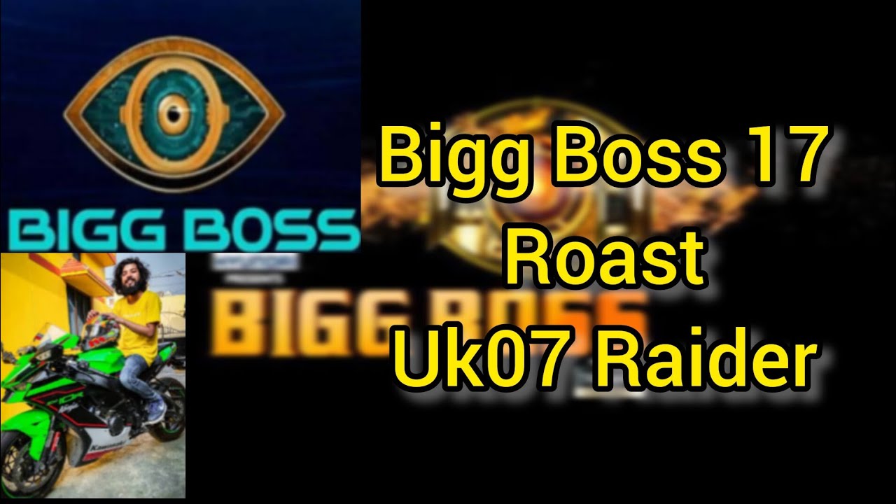 BIGG BOSS 17 UK07 RAIDER ROAST#biggboss #uk07rider - YouTube