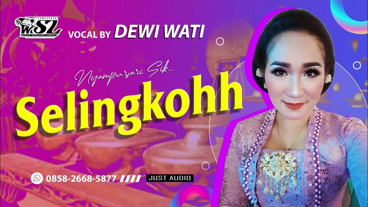 [Lawas] Selingkuh SL sanga voc Dewi Wati - YouTube Music