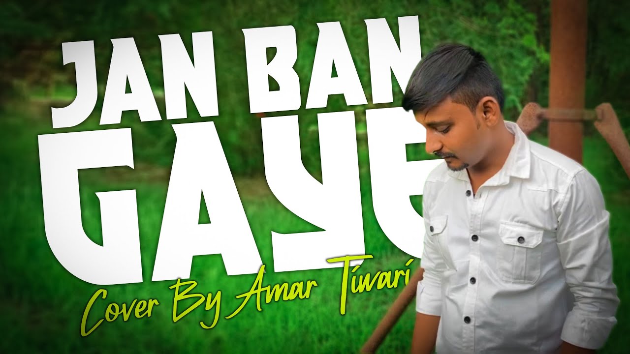 Jan Ban Gaye | Cover Version | Amar Tiwari | ArtEast - YouTube