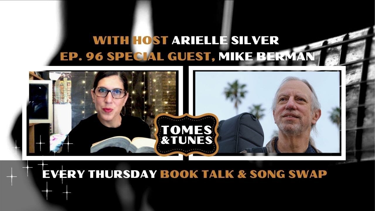 Tomes & Tunes (Ep. 96) with Arielle Silver and Mike Berman - YouTube