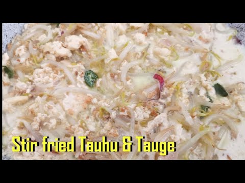 Stir fried Tauhu & Tauge (in milk) || Tofu & Beansprouts recipe - YouTube
