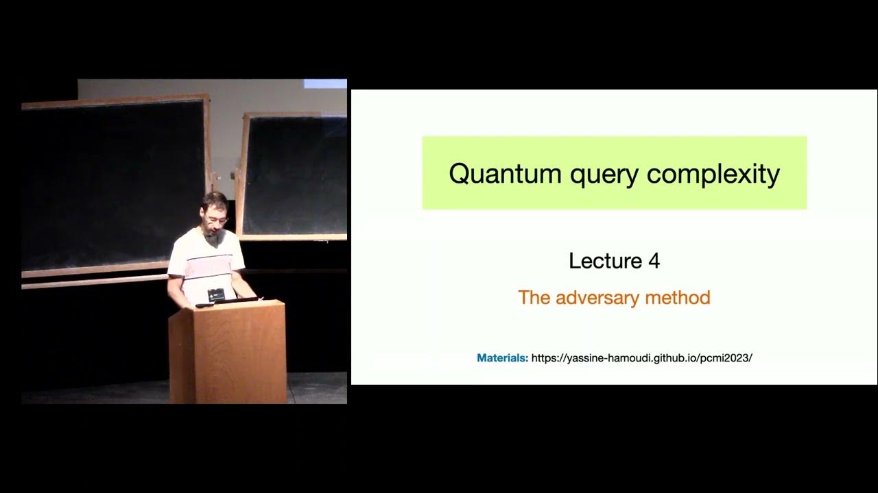 Part 4 Quantum query complexity: the adversary method | Yassine Hamoudi (U of California ...