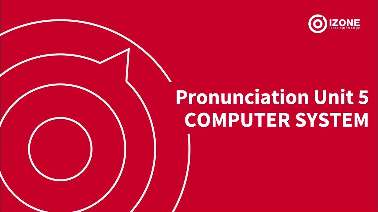 Pronunciation Unit 5 - COMPUTER SYSTEM - YouTube