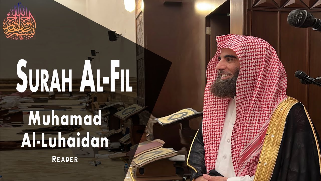 QURAN | Shaykh Muhammad Al- Luhaidan - Surah Al-Fil - YouTube