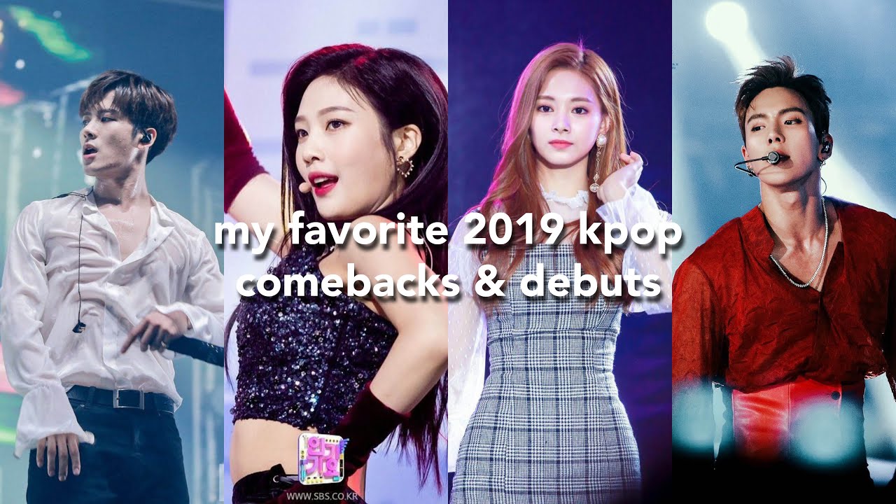 my favorite 2019 kpop comebacks & debuts - YouTube