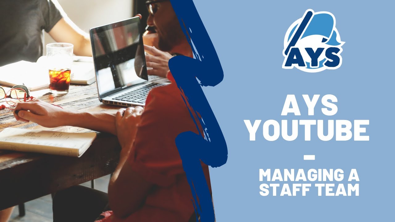 AYS YouTube - Managing a staff team - YouTube