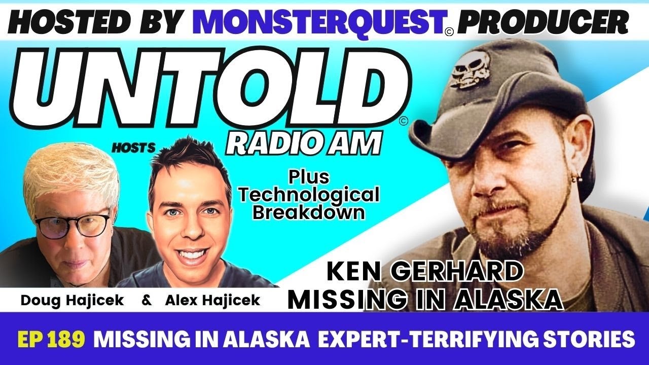 Missing in Alaska Expert - Terrifying Stories with Ken Gerhard | Untold Radio AM #189 - YouTube