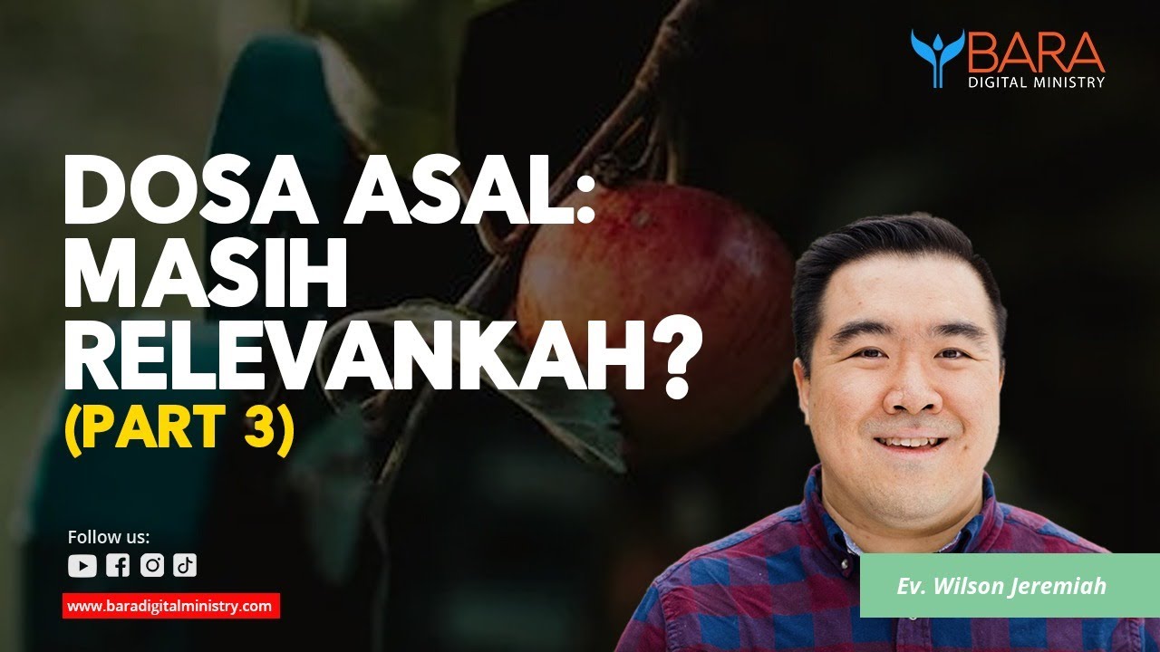 Dosa Asal: Masih Relevankah? (Part 3) Ev. Wilson Jeremiah - YouTube