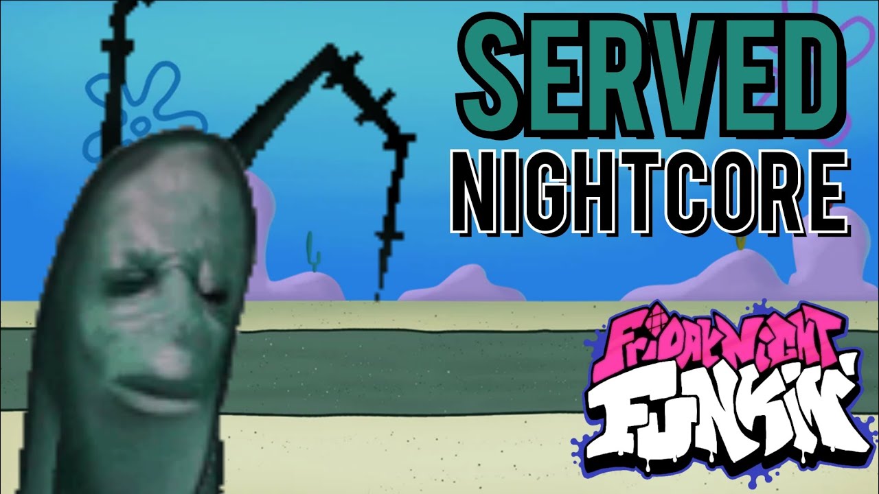 Served (Nightcore) | Friday Night Funkin' Vs Plankton | Mistful Crimson ...