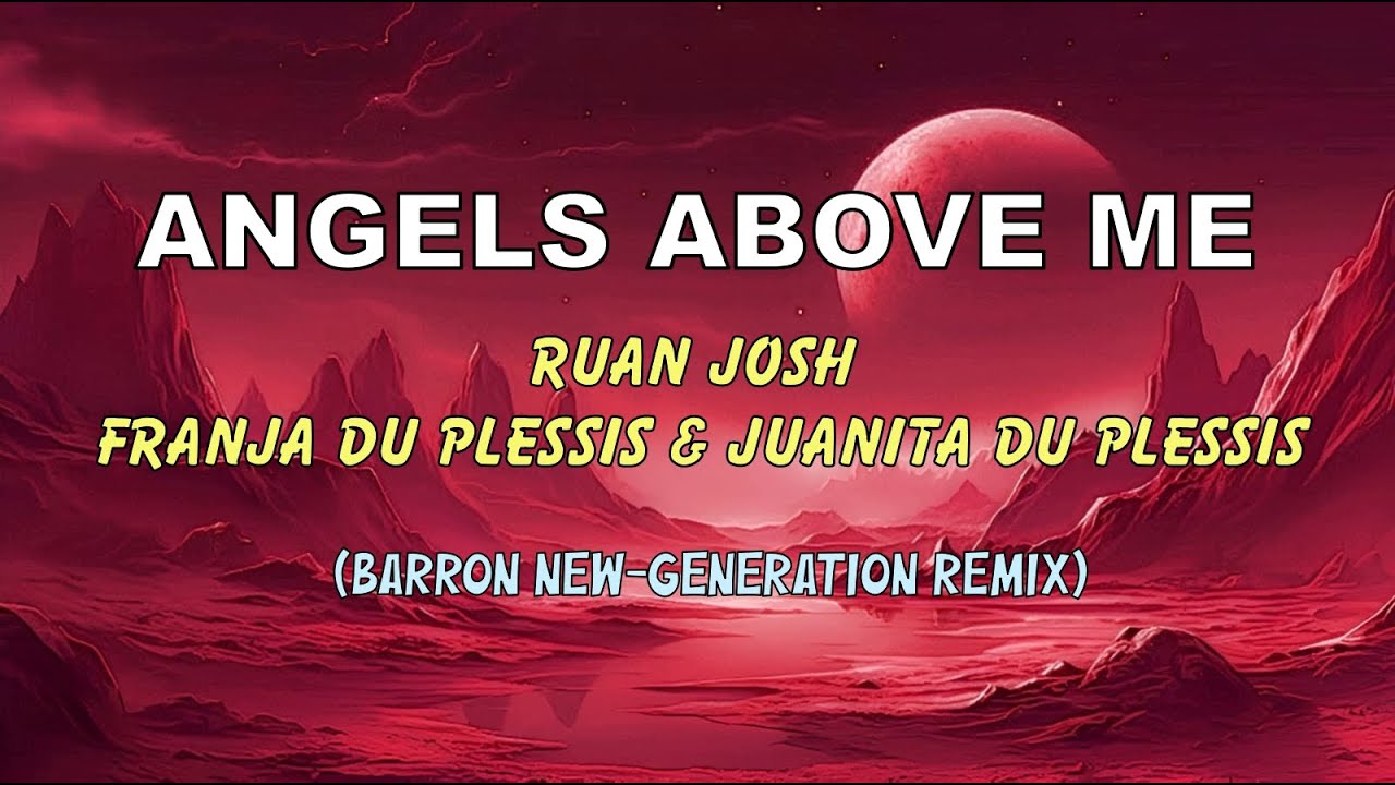 Ruan Josh, Juanita Du Plessis & Franja Du Plessis - Angels above Me ...