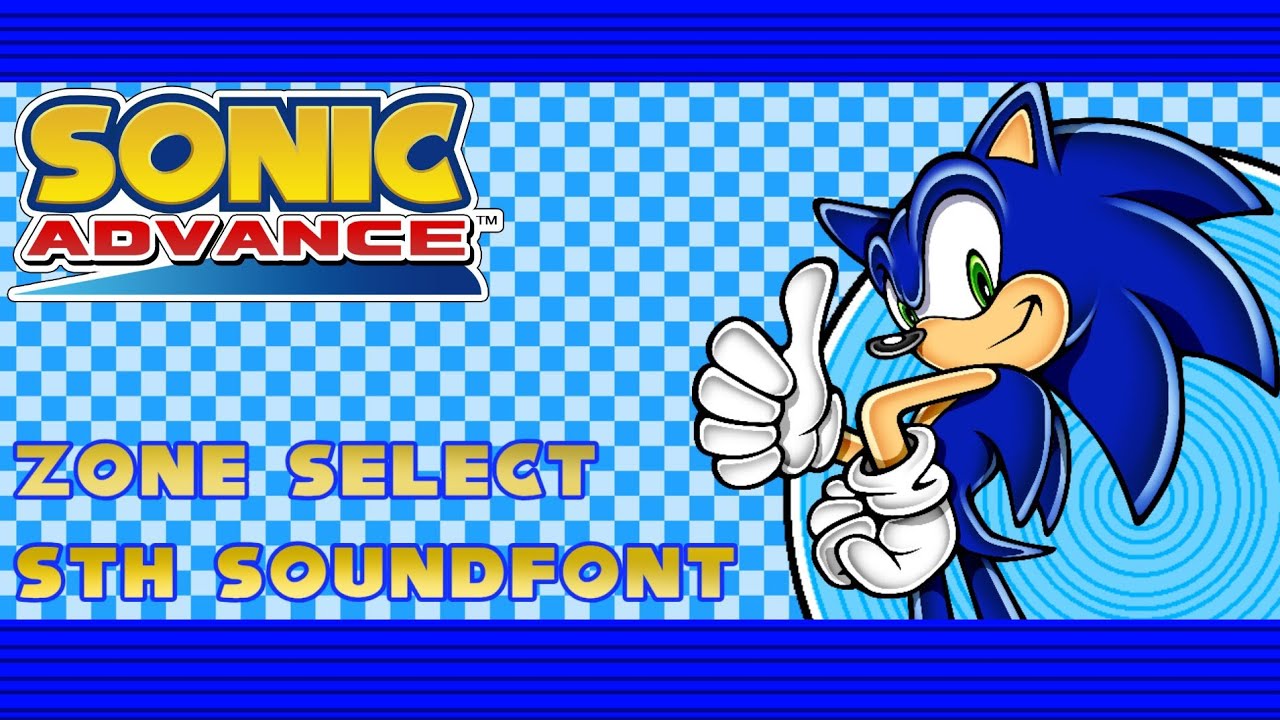 Zone Select - Sonic Advance (STH Soundfont) - YouTube Zone Select - Sonic Advance (STH Soundfont) - YouTube