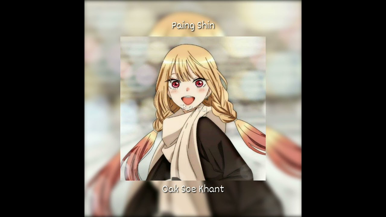 Oak Soe Khant - Paing Shin [sped up] - YouTube