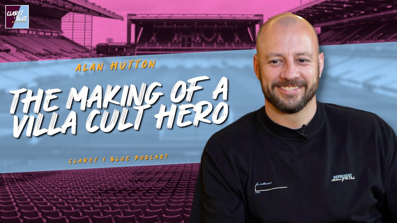 ALAN HUTTON IN HIS MOST HONEST ASTON VILLA INTERVIEW EVER | Claret ...