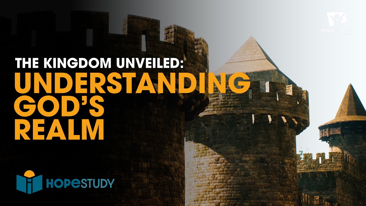 The Kingdom Unveiled: Understanding God's Realm - YouTube