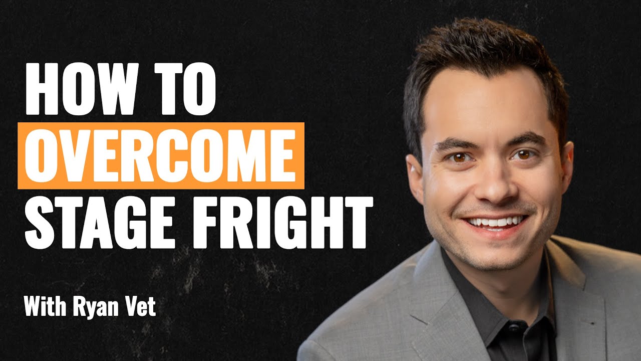 How to Conquer Stage Fright and Speak Like a Pro with Ryan Vet # ...