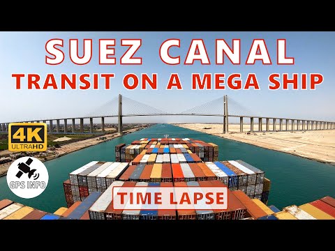 MEGA SHIP IN SUEZ CANAL (EGYPT) TIME LAPSE 4K WITH GPS INFO & PICTURES - THE SEAWOLF